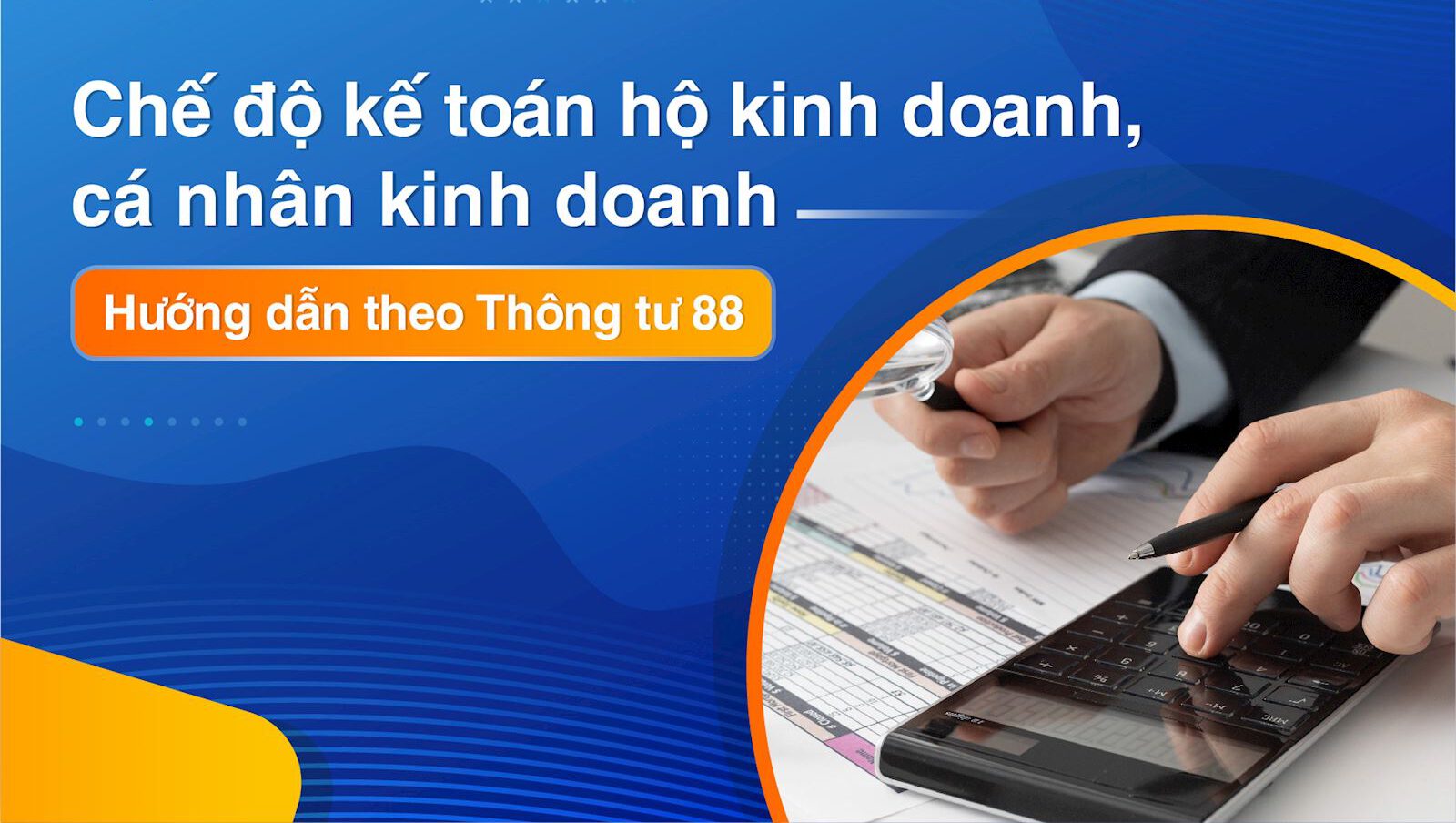 Thông tư 88 - Hướng dẫn chế độ kế toán hộ kinh doanh cá thể - Dịch vụ kế toán, khai báo, quyết ...